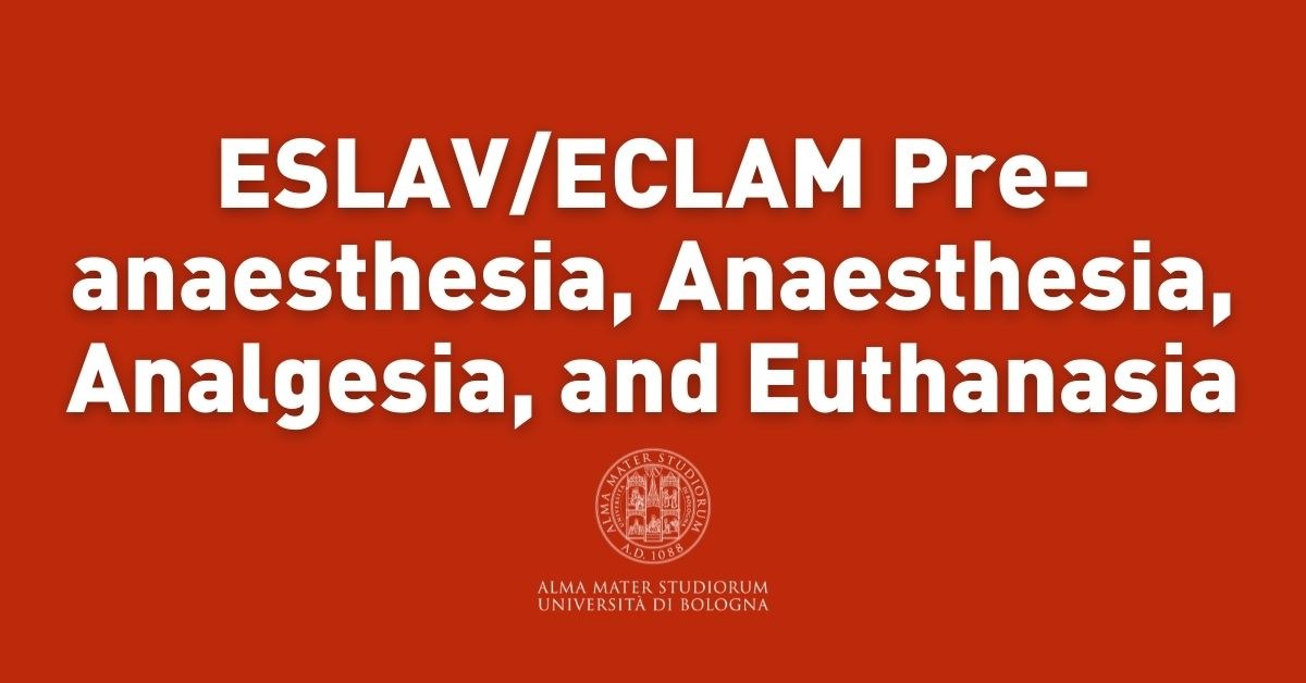 ESLAV/ECLAM Pre-anaesthesia, Anaesthesia, Analgesia, and Euthanasia ...